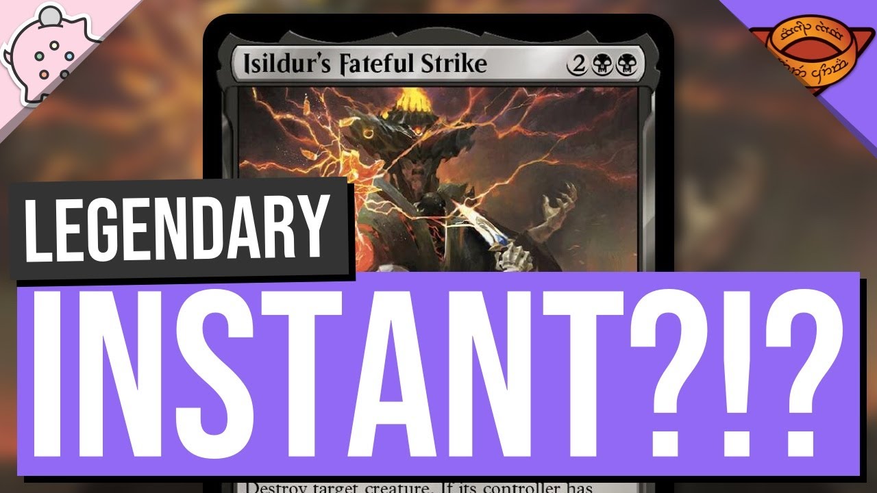 A Legendary Instant?!? | Isildur's Fateful Strike | Lord of the Rings ...