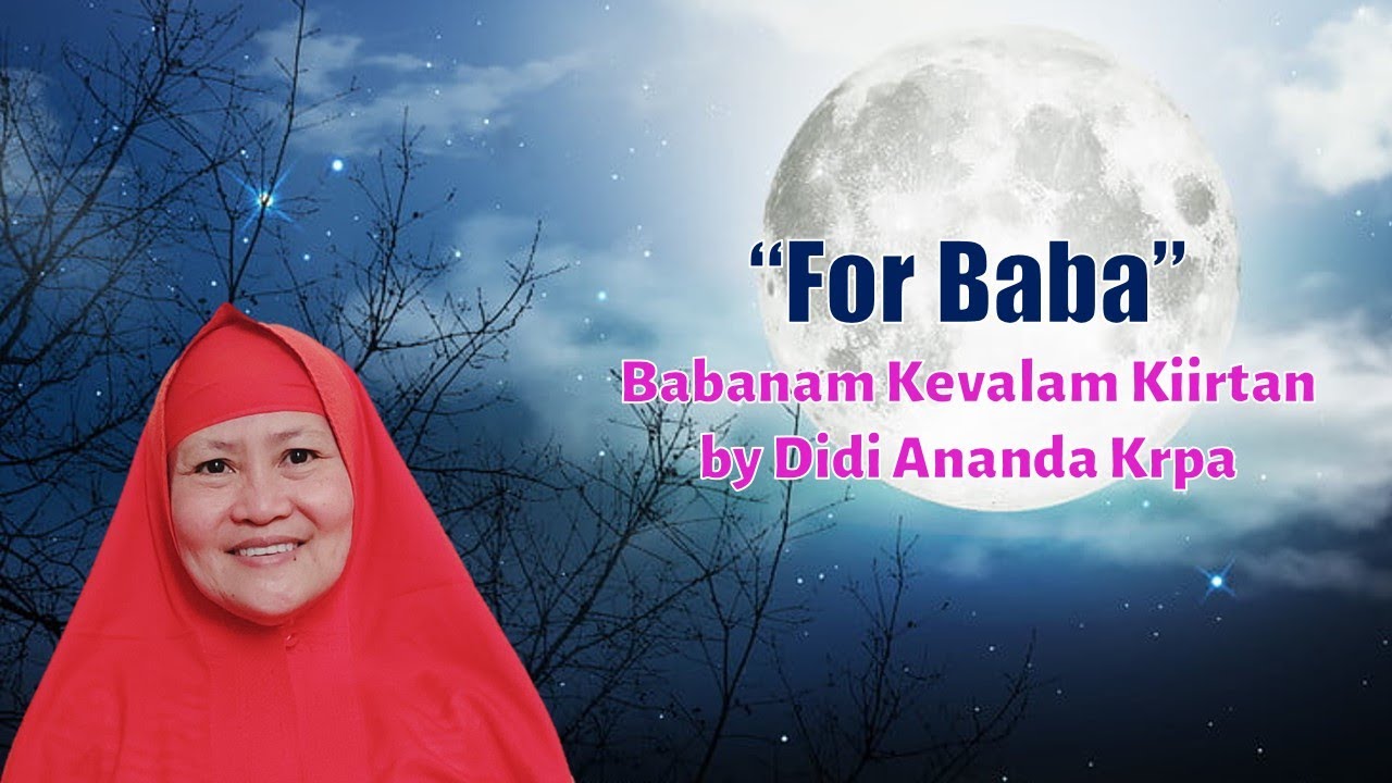 Baba Nam Kevalam Kiirtan #16 - For Baba - YouTube