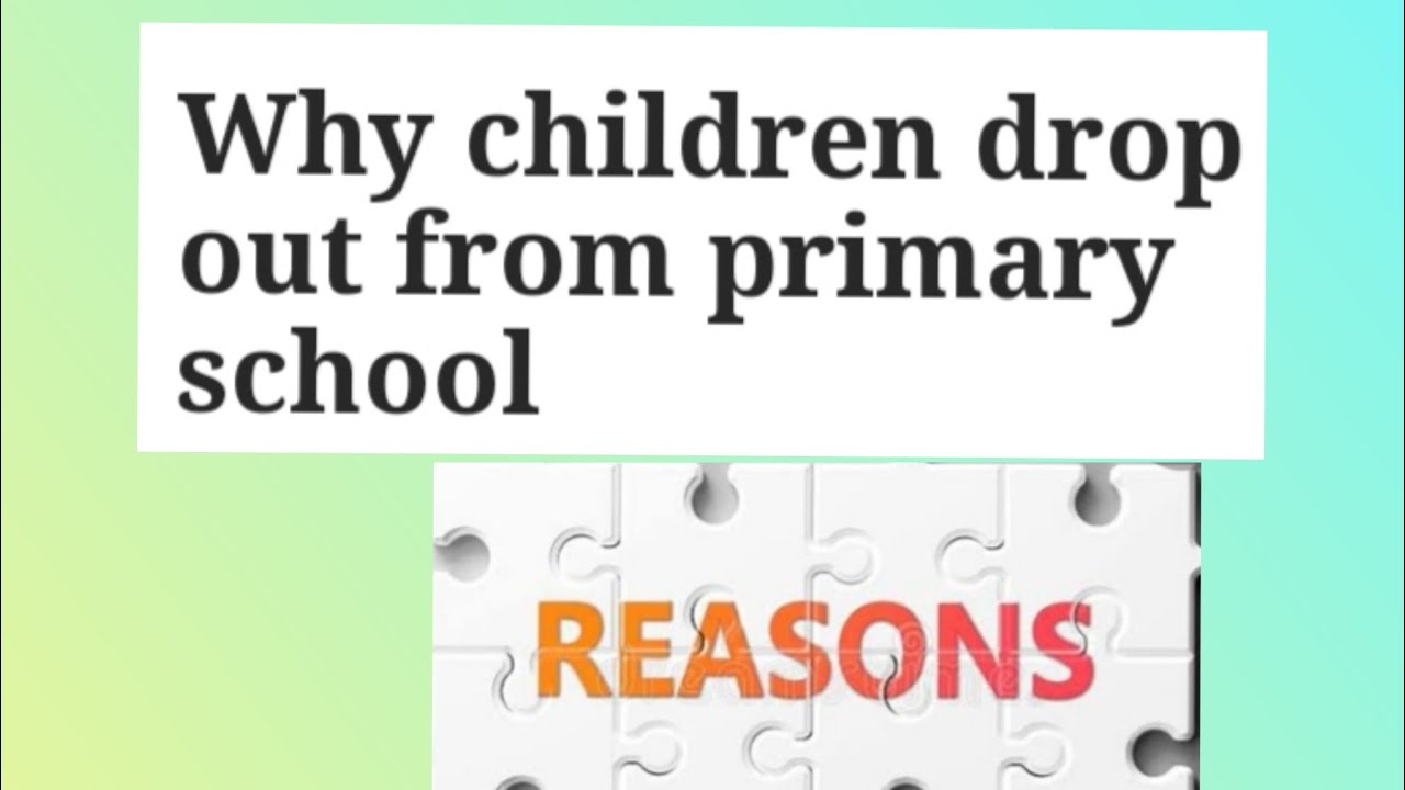 Why Children drop out from primary school?#Reasons# - YouTube