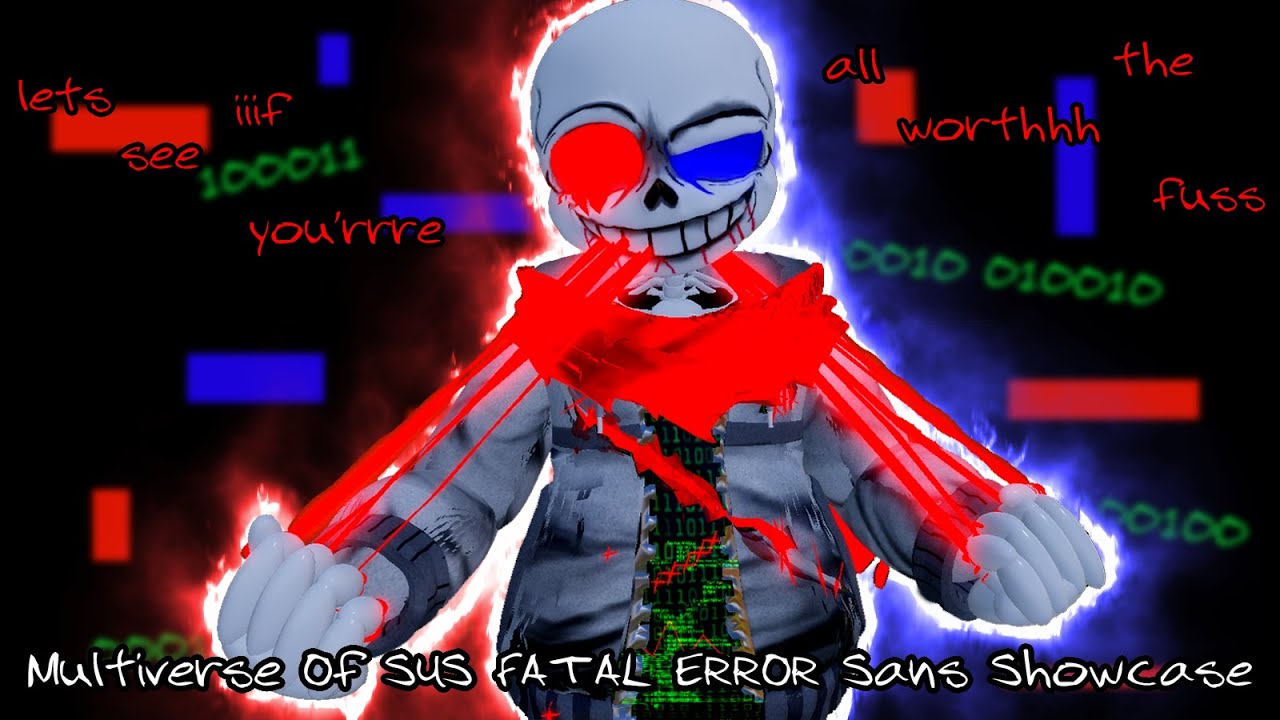 FINAL UPDATE!!! Multiverse Of SUS Fatal Error Sans Showcase - YouTube
