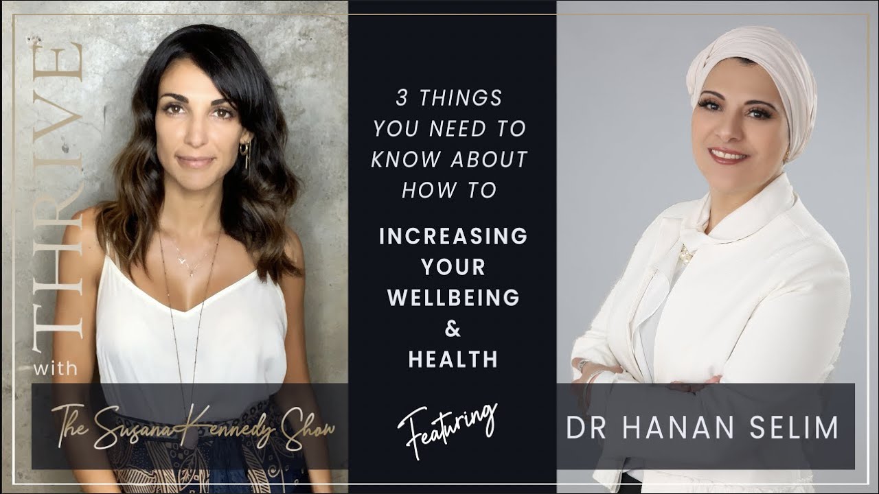 3 ways to increase wellbeing with Dr.Hanan Selim & Susana Kennedy - YouTube