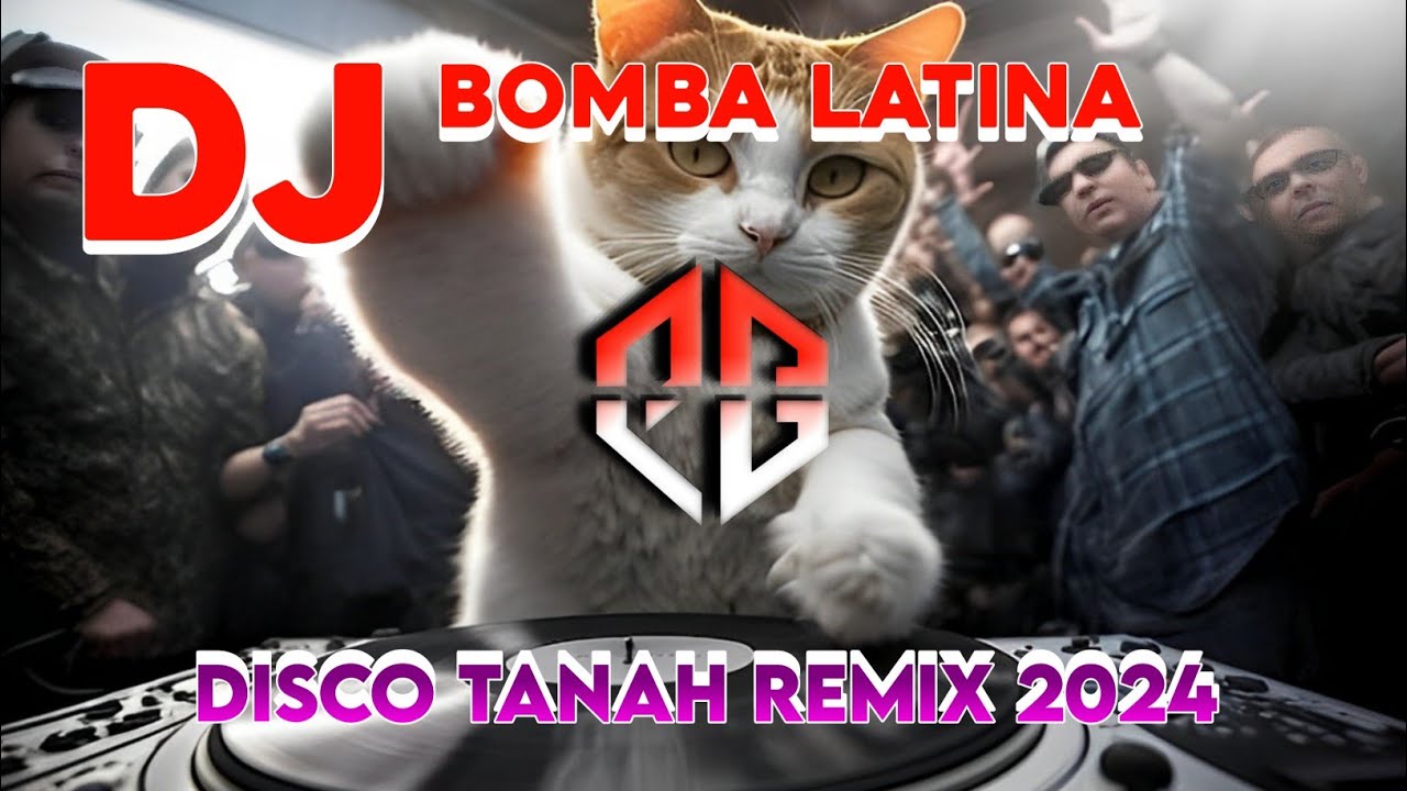 DJ BOMBA LATINA REMIX DISCO TANAH 2024 - YouTube