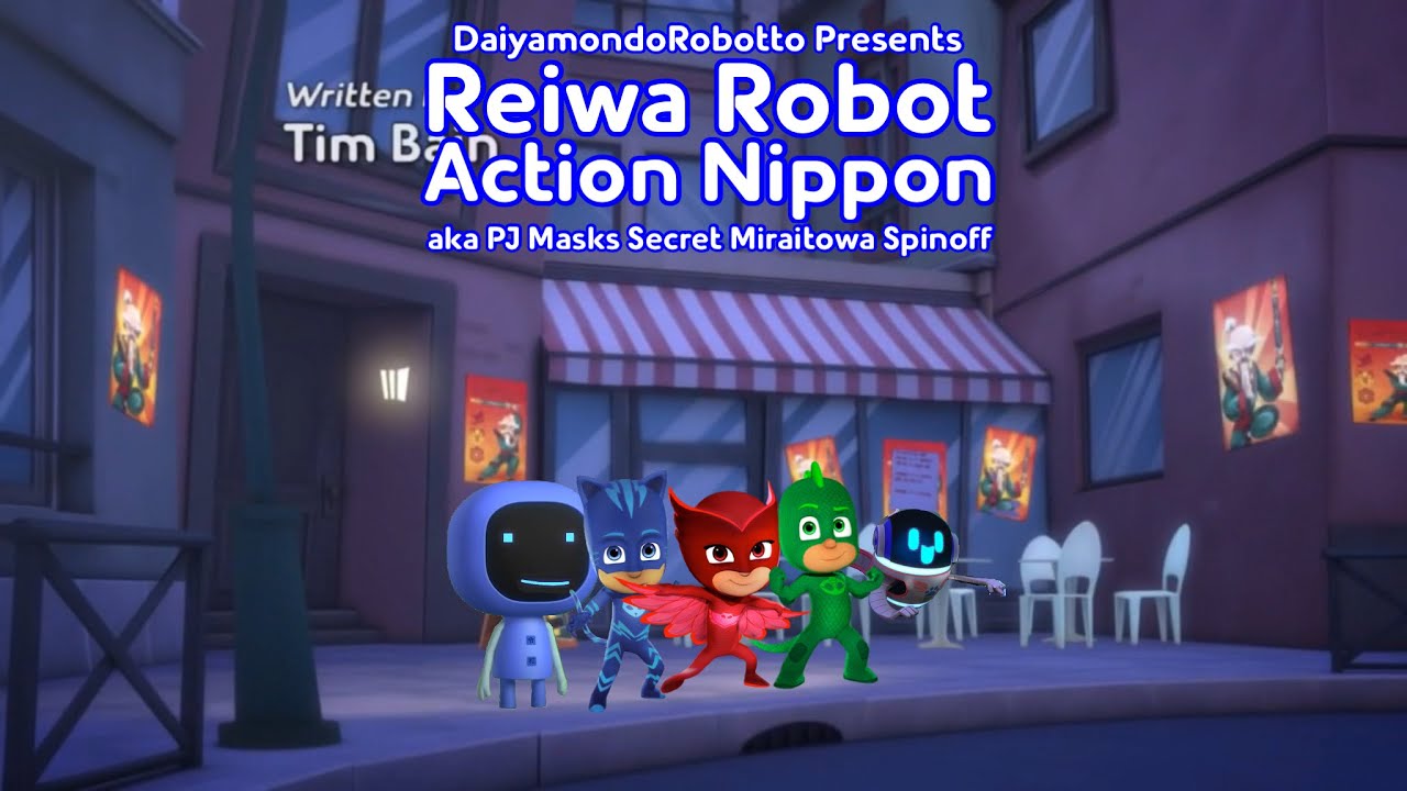 Reiwa Robot Action Nippon aka PJ Masks Secret Miraitowa Spinoff | MTC ...