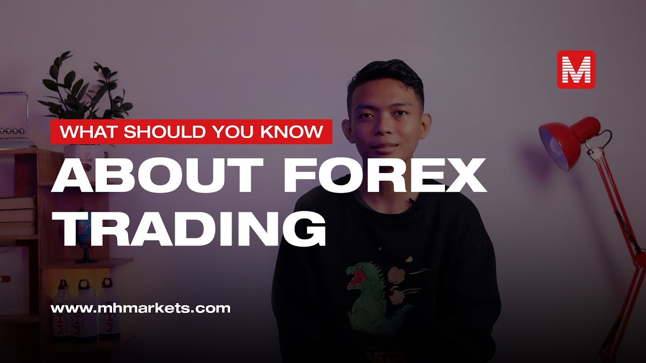 What Should You Know About Forex Trading? | MHMarkets Myanmar - YouTube