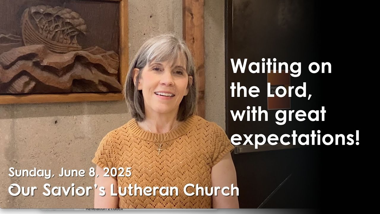 Sunday, June 8th, 2025 | Our Savior's Lutheran Church, Everett WA - YouTube