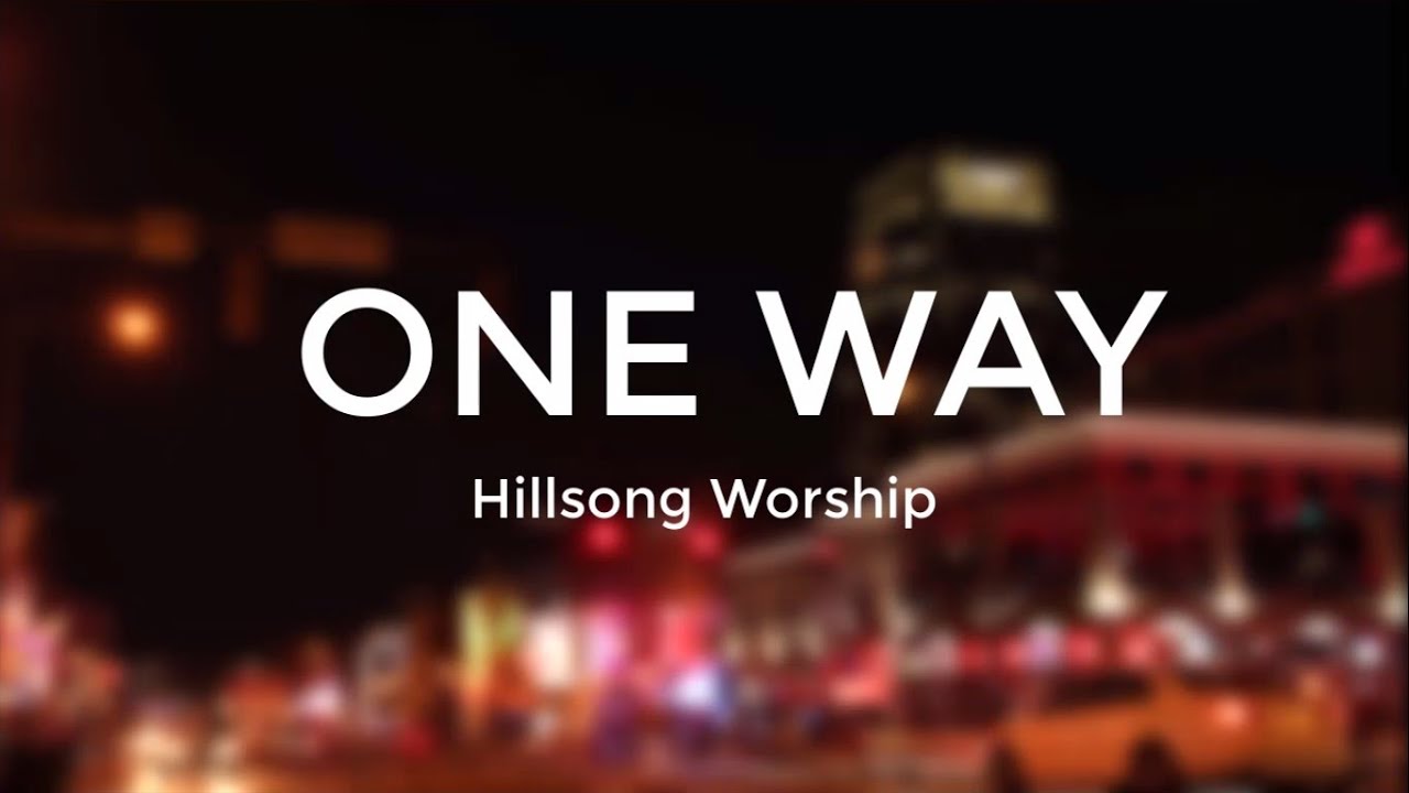 One Way - Hillsong Worship | Relaxing Video - YouTube