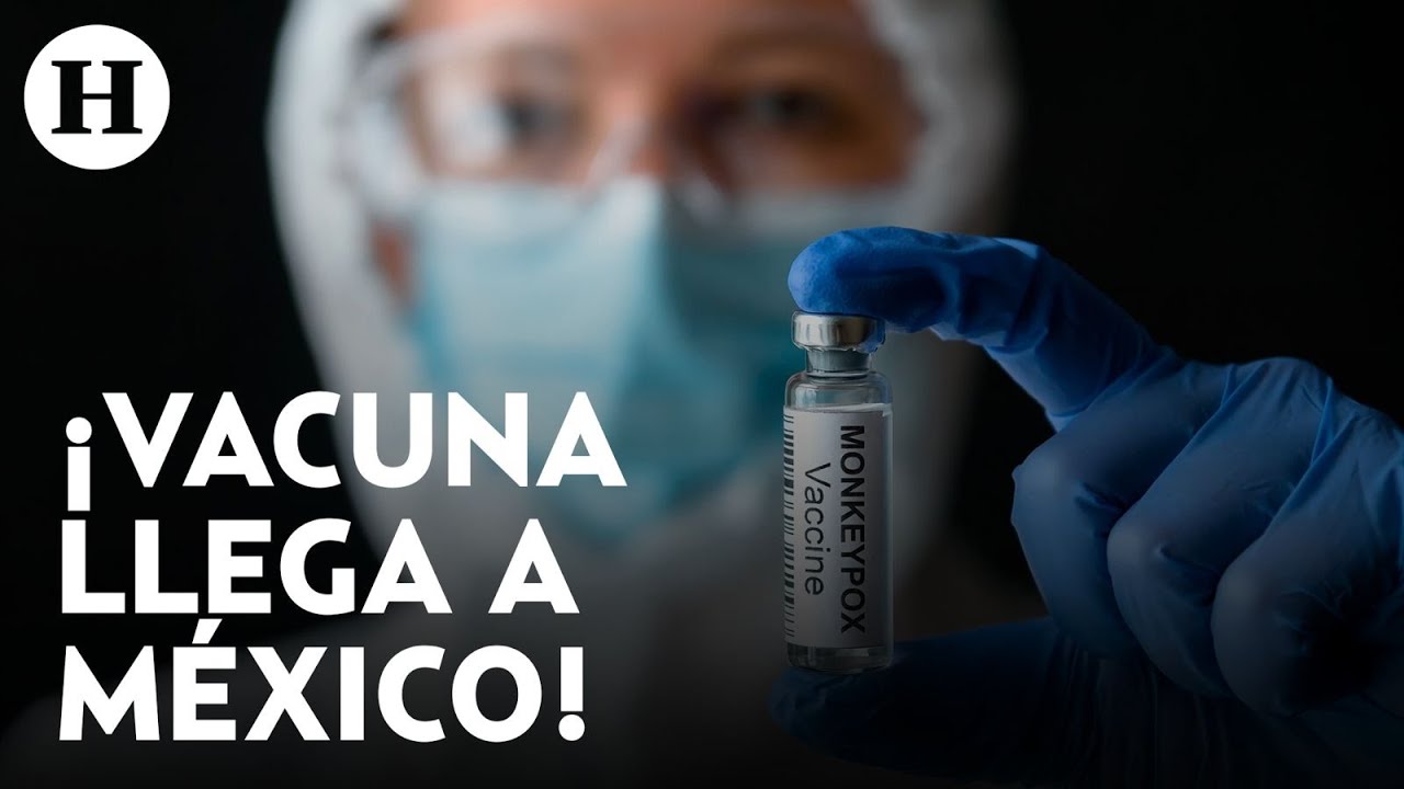 Cofepris autoriza uso de vacuna contra la viruela del mono ¿Quién puede ...