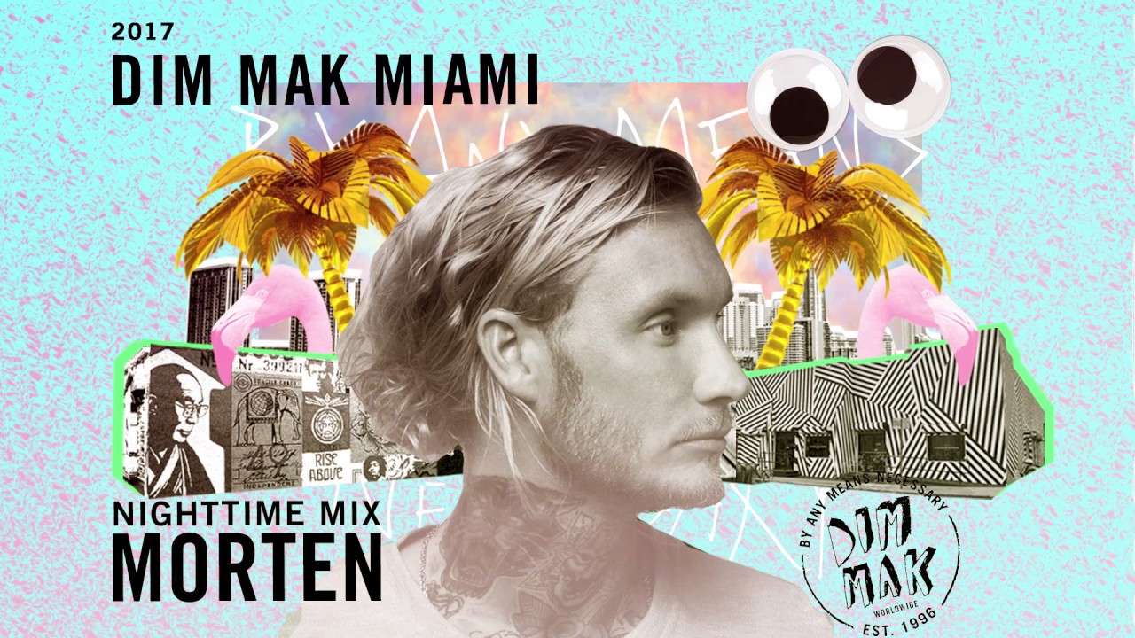 DIM MAK Miami 2017: Nighttime Mix by Morten - YouTube
