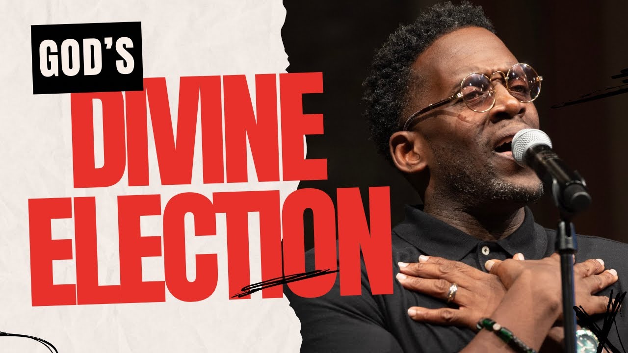 GOD’S DIVINE ELECTION | ELDER AARON PORTER - YouTube