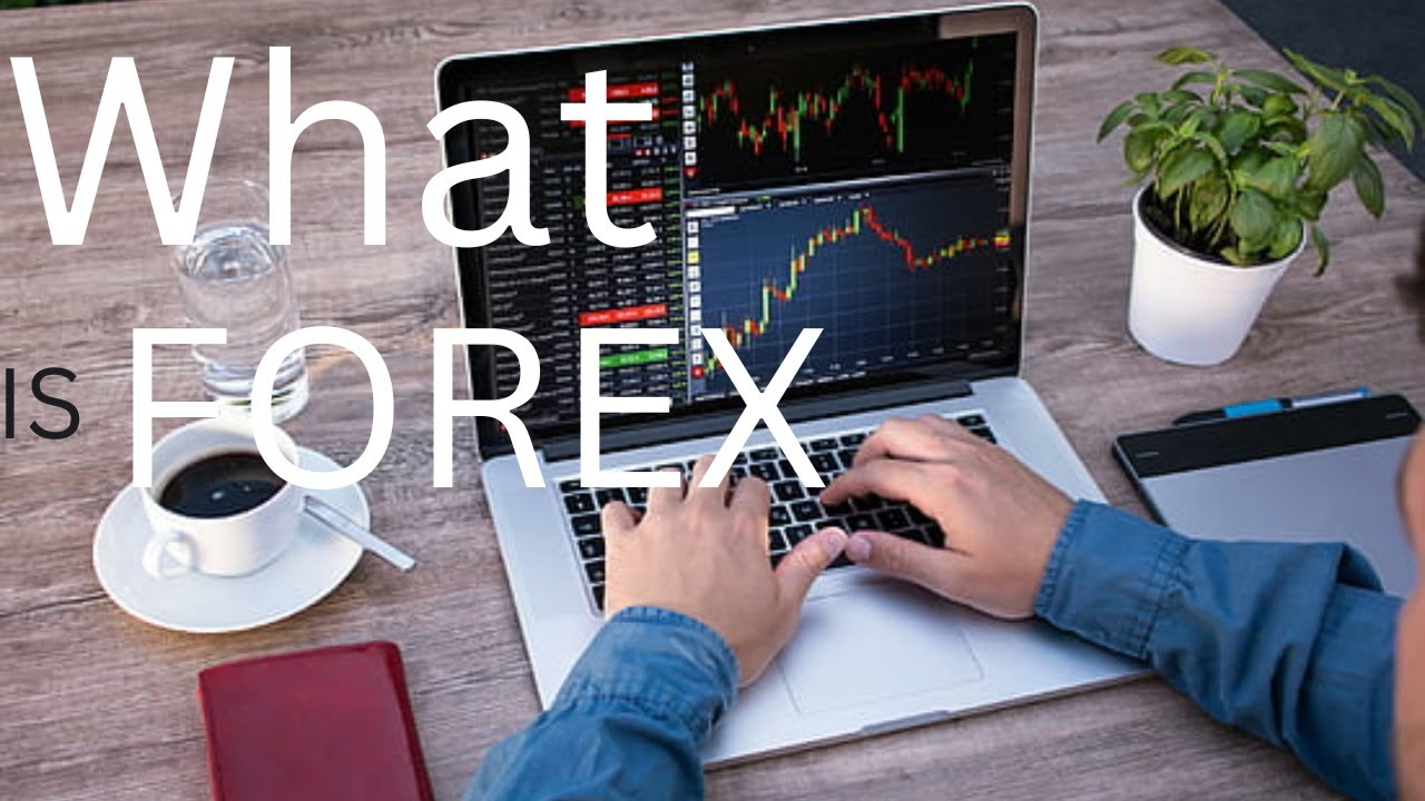 What is Forex Trading?|How Forex trading works - YouTube