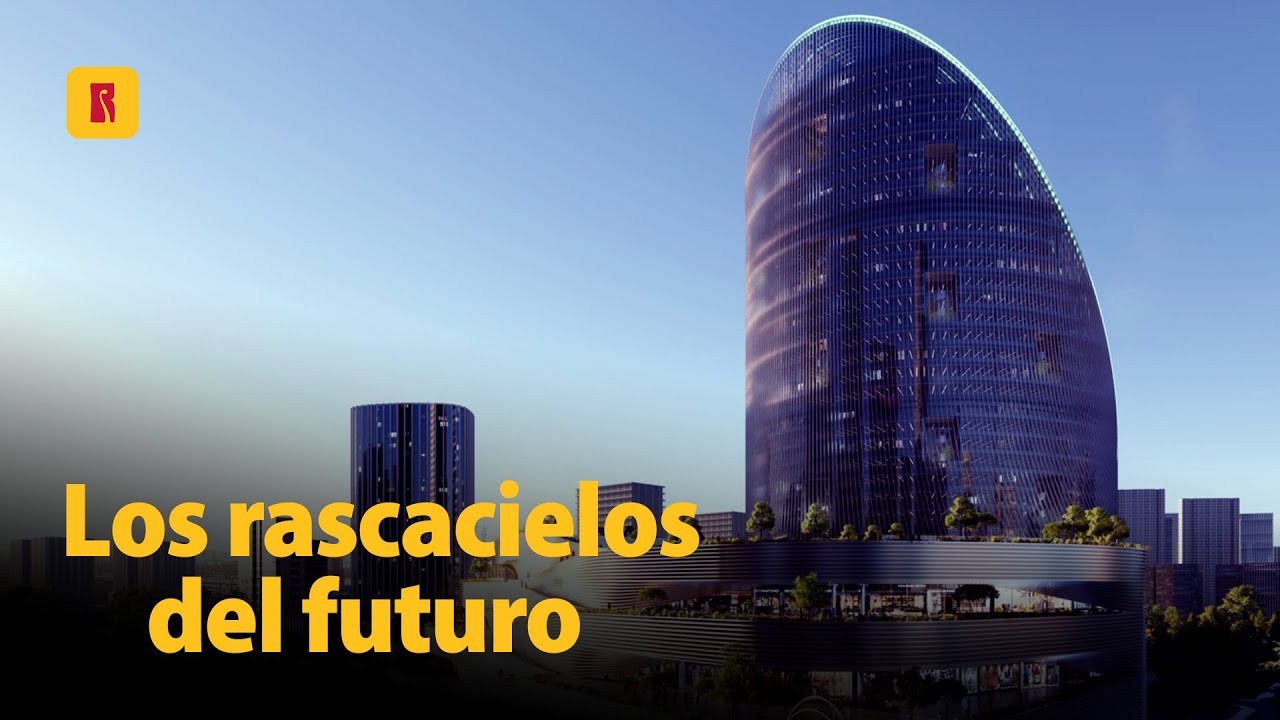 LOS RASCACIELOS DEL FUTURO | Los diseños más audaces e increíbles que ...
