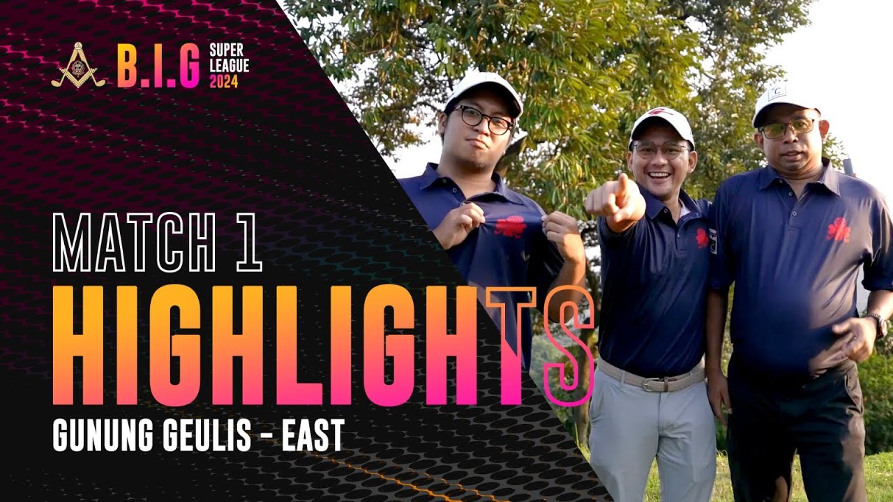 B.I.G. Super League 2024 - Match 1, Gunung Geulis East Course - YouTube