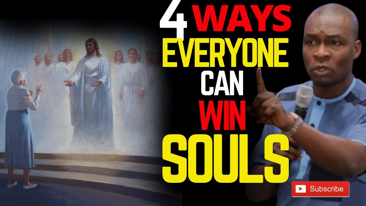 WOULD YOU MEET JESUS WITHOUT WINNING A SOUL| 4 WAYS EVERYONE CAN WIN A ...