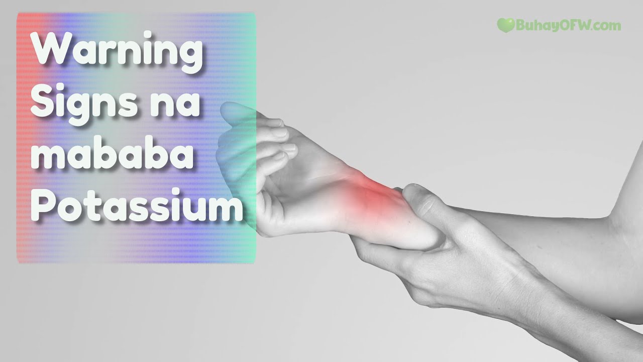 Warning Signs na mababa sa potassium: Bakit kelangan ng potassium ...