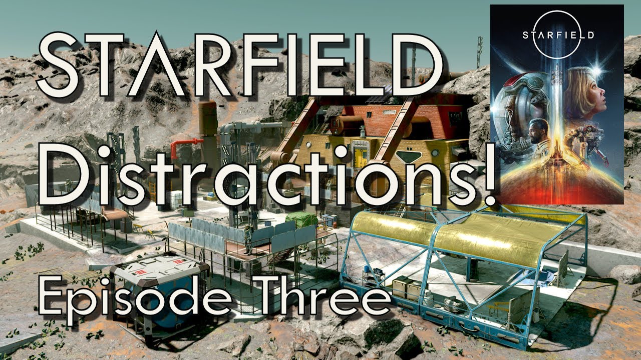 Starfield, Episode 3. Diving into Distractions! - YouTube