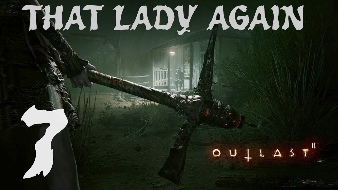 Outlast 2 Walkthrough Gameplay Part-7 THAT LADY AGAIN (Outlast II ...