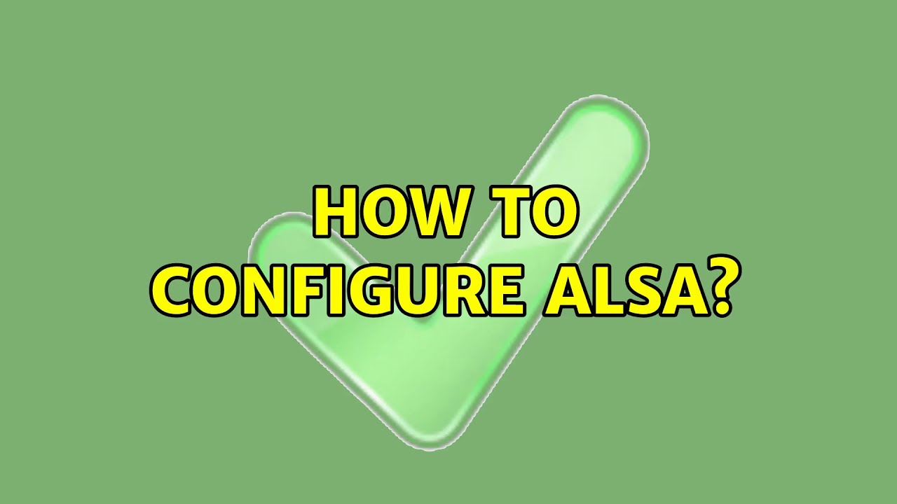 How to configure ALSA? - YouTube