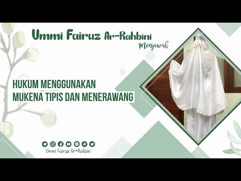 Hukum Menggunakan Mukena Tipis dan Menerawang - Ummi Fairuz Ar-Rahbini Menjawab