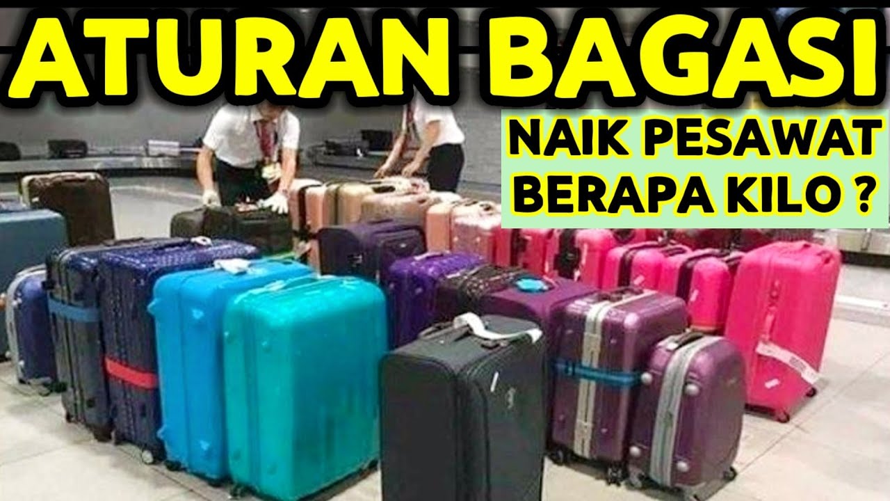 ATURAN BAGASI NAIK PESAWAT & BERAPA KILO TERUTAMA UNTUK TKI CUTI ...
