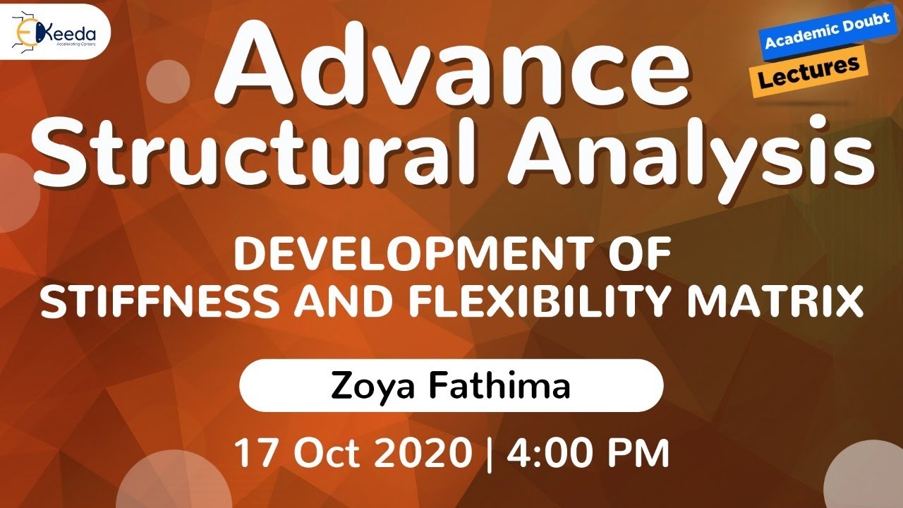 Advance Structural Analysis - Development of stiffness and flexibility matrix | 17 October | 4 ...