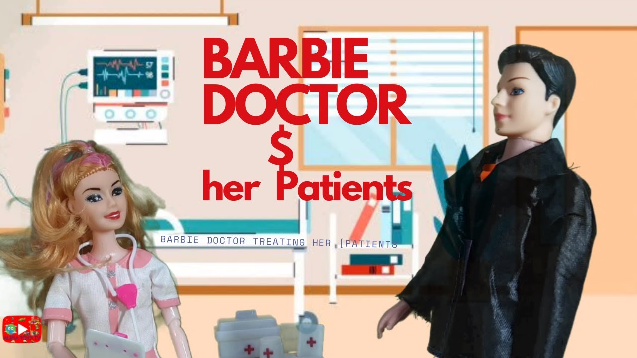BARBIE DOCTOR and her Patients!!!!! | ALIMA TOYS TV - YouTube
