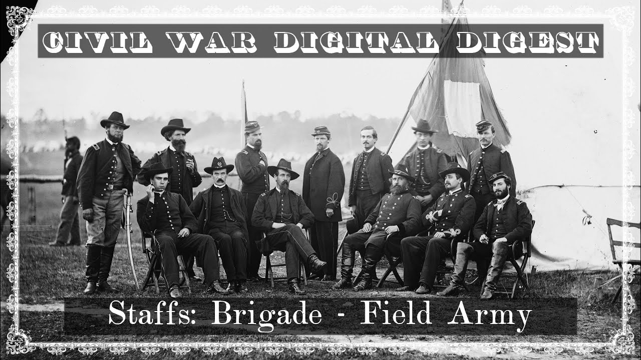 Civil War Staffs - Brigade to Field Army - YouTube