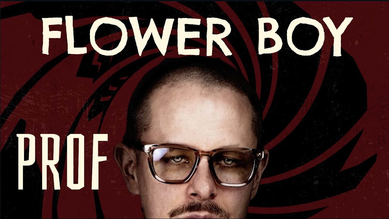 PROF - FLOWER BOY [Lyrics] Includes the Live Version | Tissues sold ...