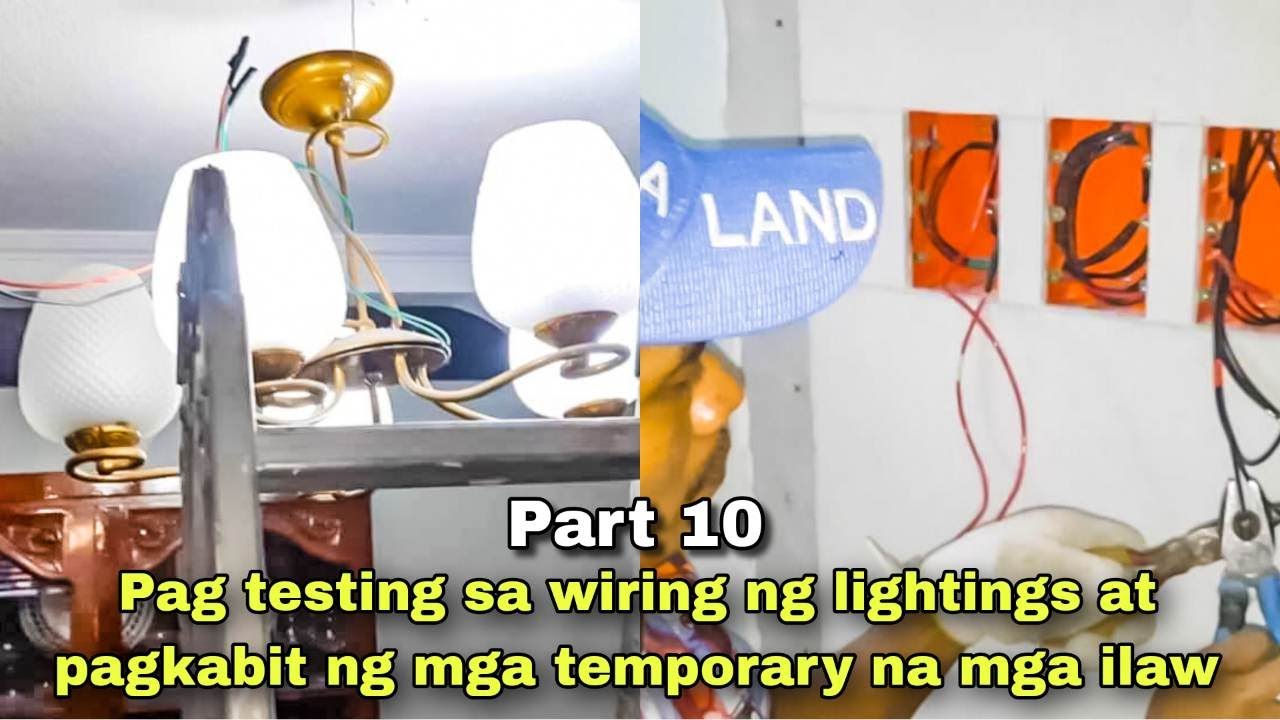 Pagtesting sa wiring ng lightings at pagkabit ng mga temporary na mga ...