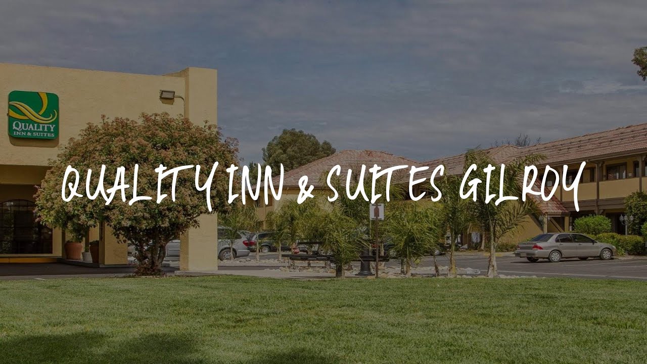 Quality Inn & Suites Gilroy Review - Gilroy , United States of America ...