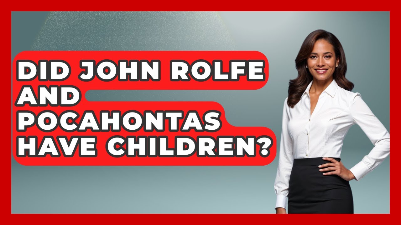 Did John Rolfe And Pocahontas Have Children? - Stories of the States ...