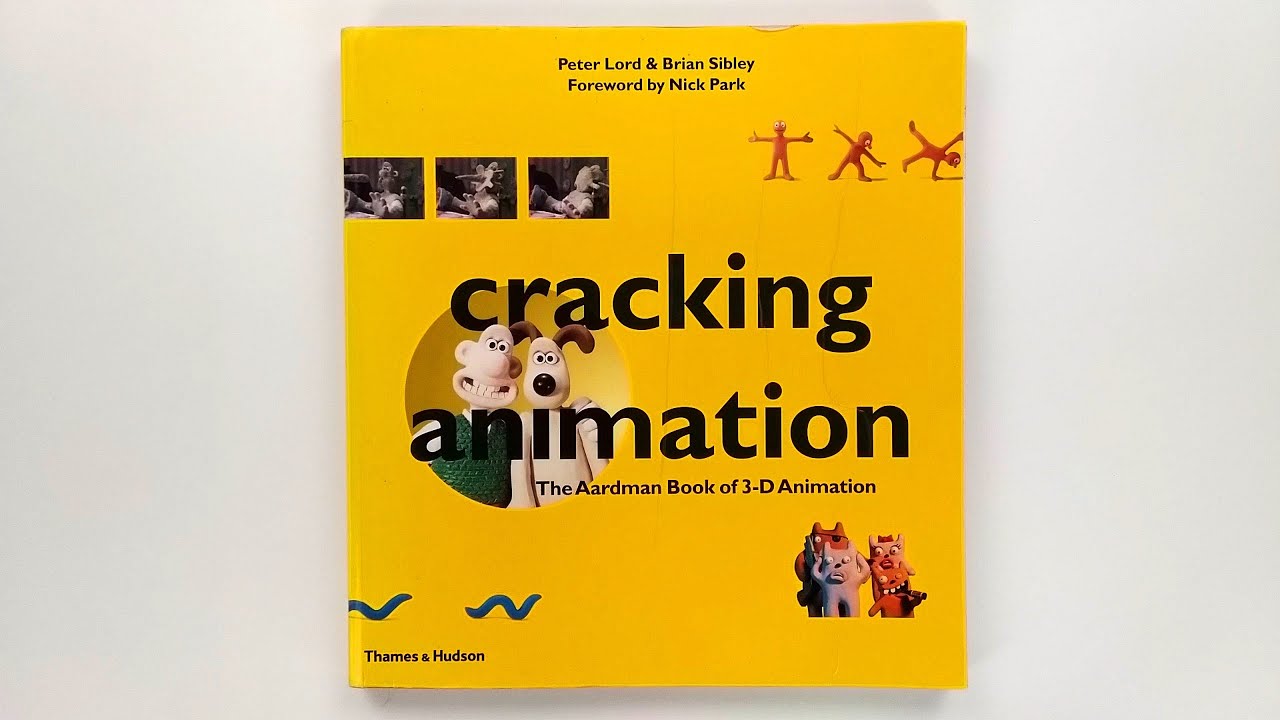 Cracking Animation. The Aardman Book of 3-D Animation. Peter Lord ...