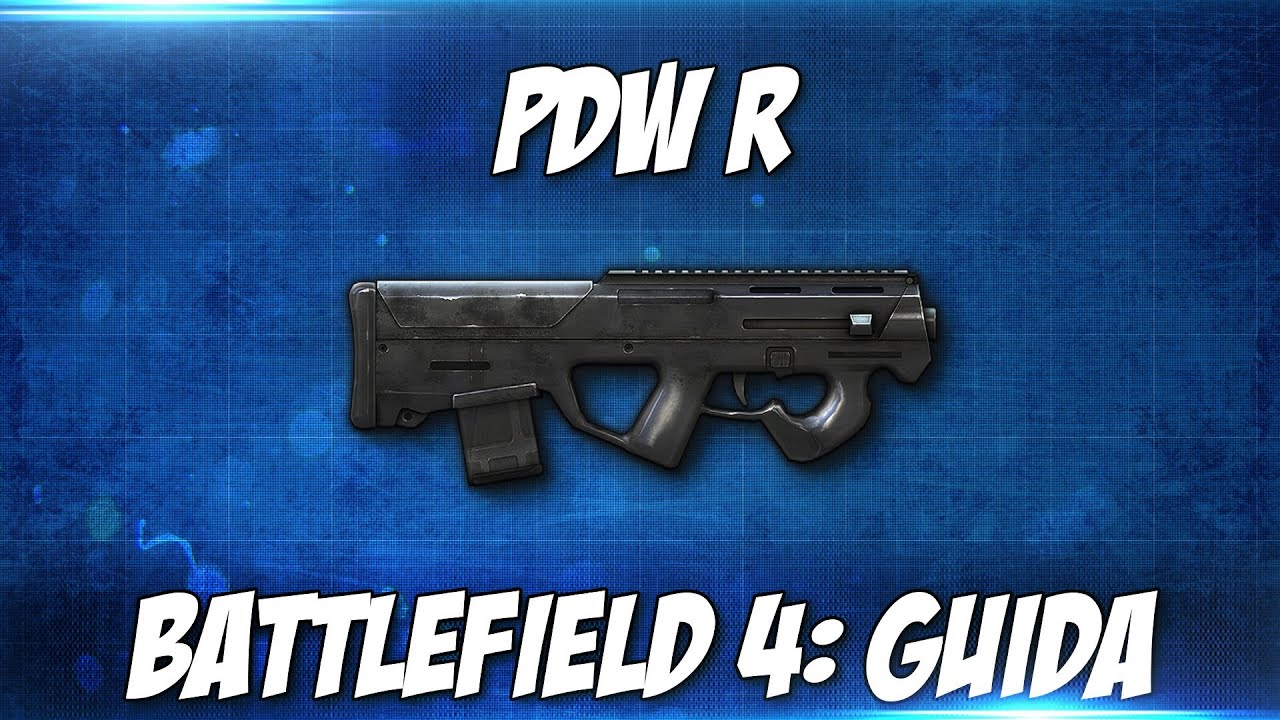 PDW-R | Battlefield 4: GUIDA ARMA - YouTube