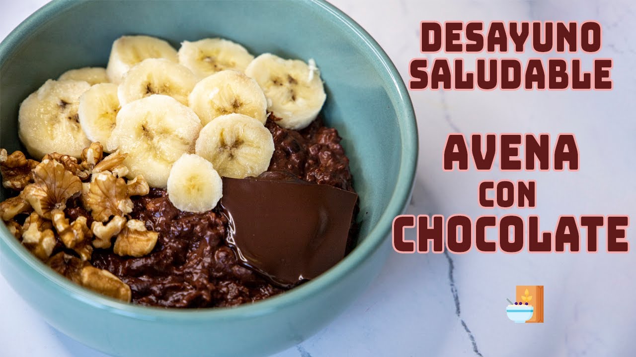 Desayuno SALUDABLE de AVENA con CHOCOLATE en 5 MINUTOS ...