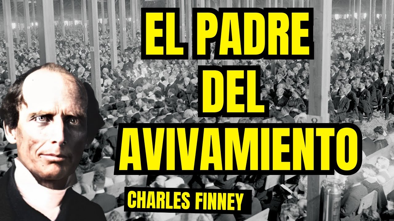 CHARLES FINNEY: El Padre del Avivamiento” - HISTORIAS DE AVIVAMIENTO ️ ...