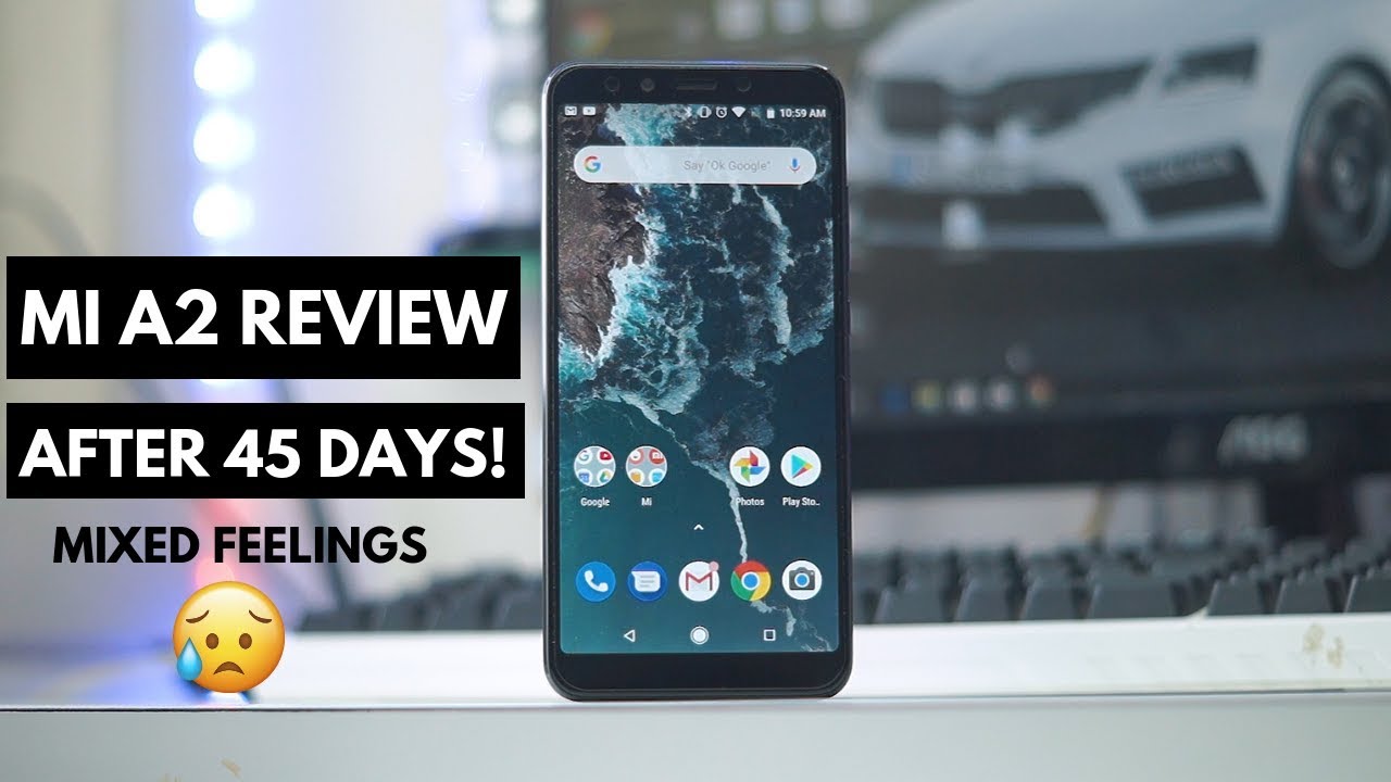 Xiaomi Mi A2 Review After 45 Days! SHOULD YOU REALLY BUY IT? - YouTube