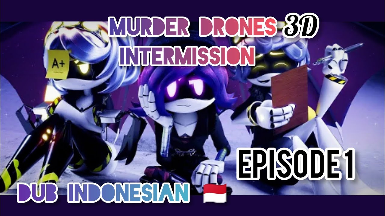 Murder drones: intermission - fan episode animatic [ episode 1 ] [DUB INDONESIA ]# ...