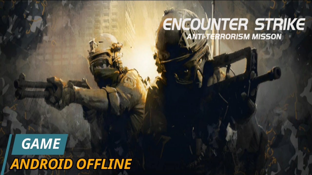 ENCOUNTER STRIKE - Game Android Offline Action Mod Apk - YouTube