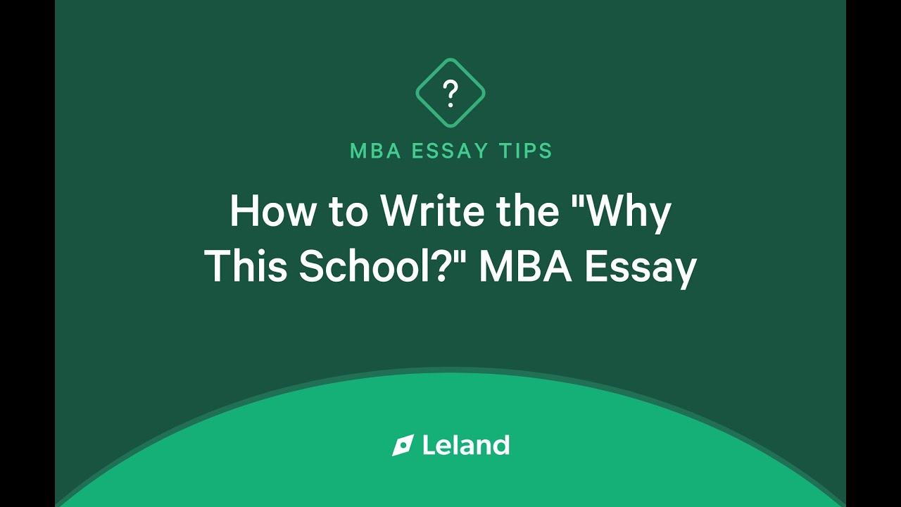 How to Write the "Why This School?" MBA Essay - YouTube