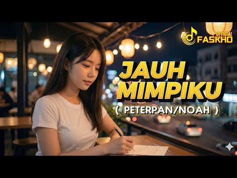 Jauh Mimpiku – Lagu Tentang Harapan yang Menyakitkan | NOAH
