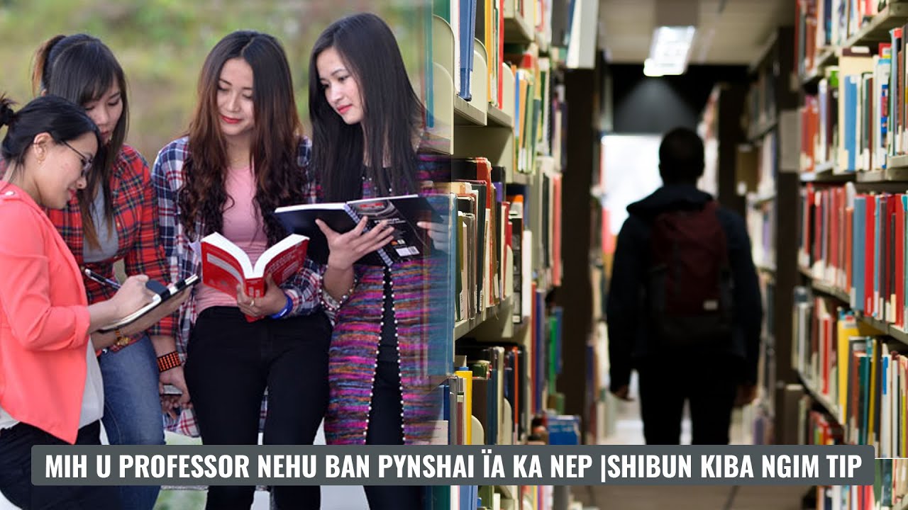 Mih u Professor NEHU ban pynshai ïa ka NEP | Shibun kiba ngim tip - YouTube
