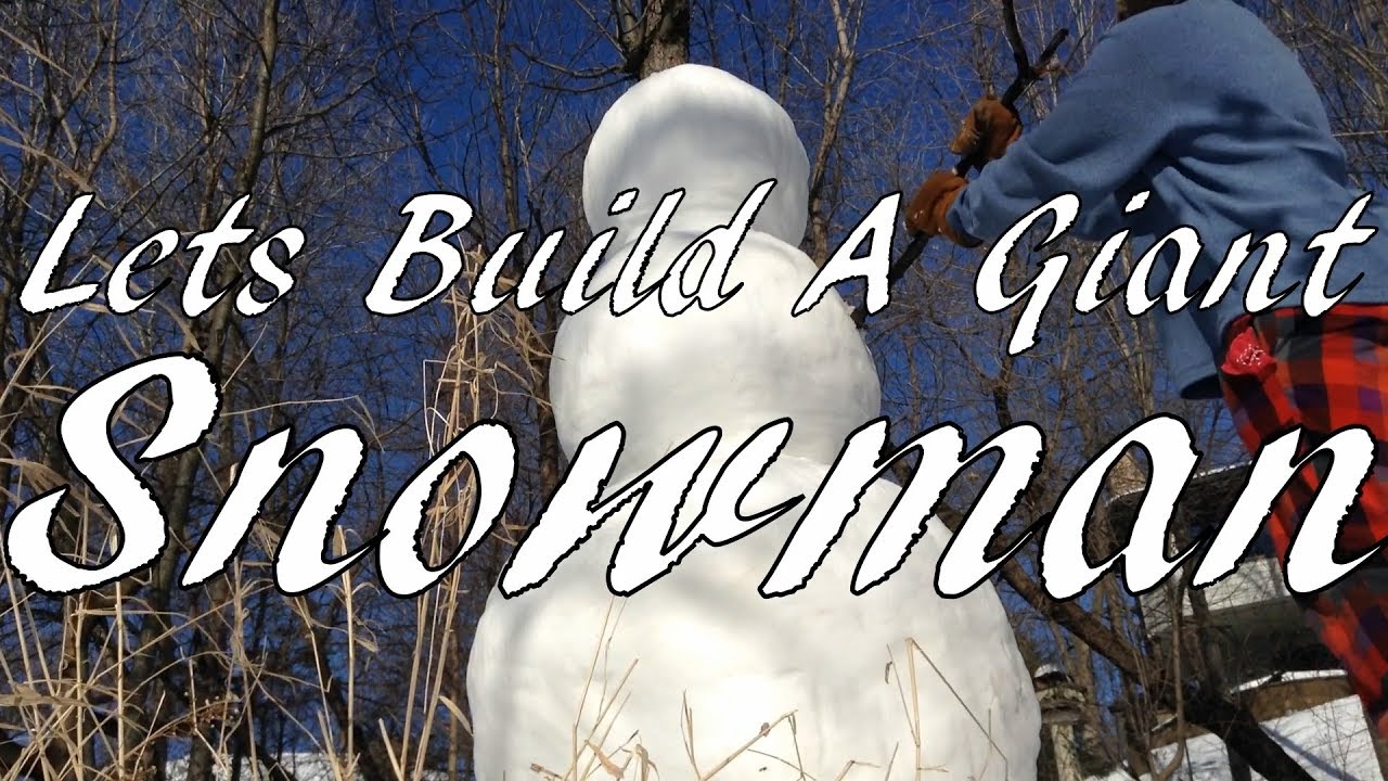 Lets Build A Giant Snowman ⛄ - YouTube