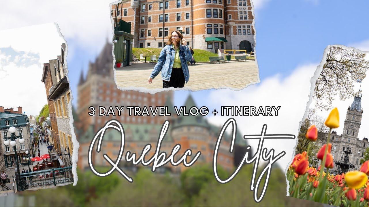 QUEBEC CITY TRAVEL VLOG | 3 DAY ITINERARY + COSTS - YouTube