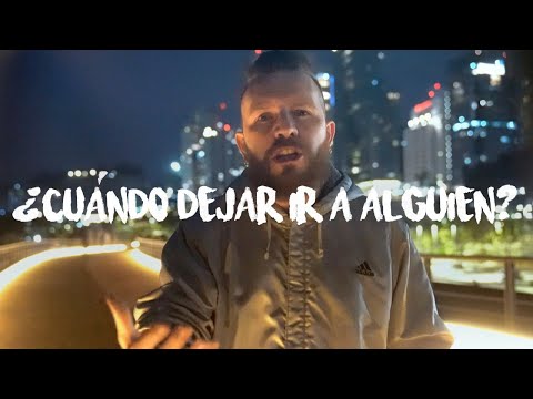 ¿CUÁNDO DEJAR IR A ALGUIEN? - Daniel Habif