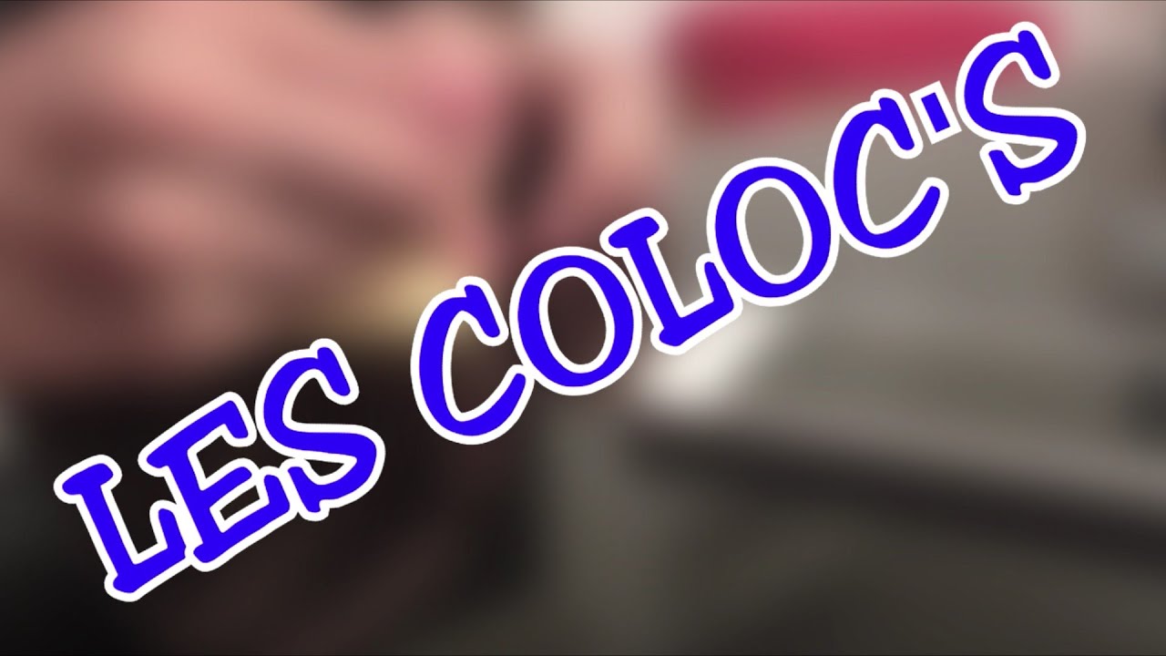 Les COLOCS #2 - YouTube