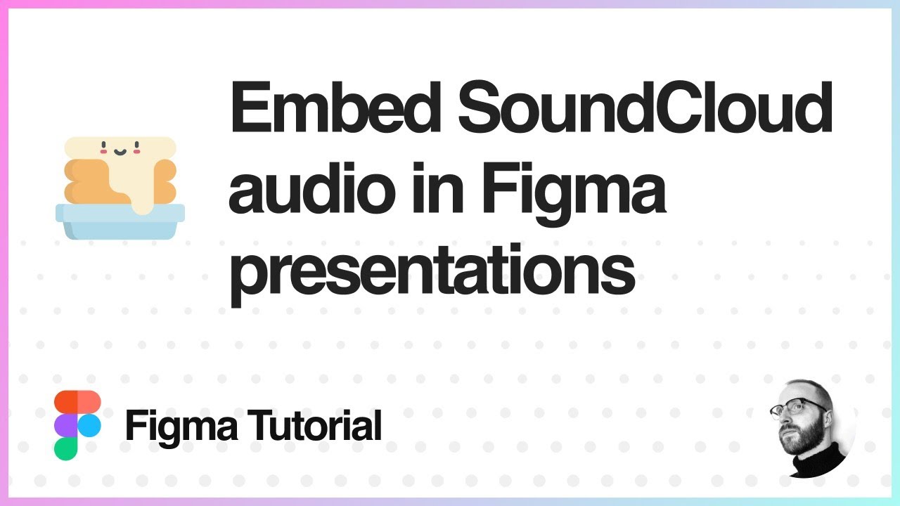 Figma Tutorial: Embed SoundCloud audio in Figma presentations - YouTube