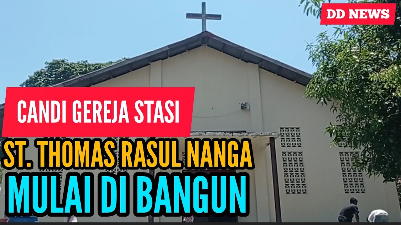 CANDI GEREJA ST. THOMAS RASUL NANGA MULAI DIBANGUN - YouTube