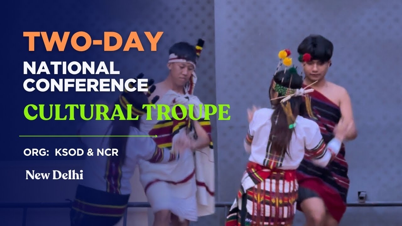 TWO-DAY NATIONAL CONFERENCE || Cultural Troupe || Orgd.: KSOD & NCR ...