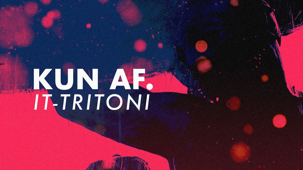 KUN AF. | IT-TRITONI - YouTube