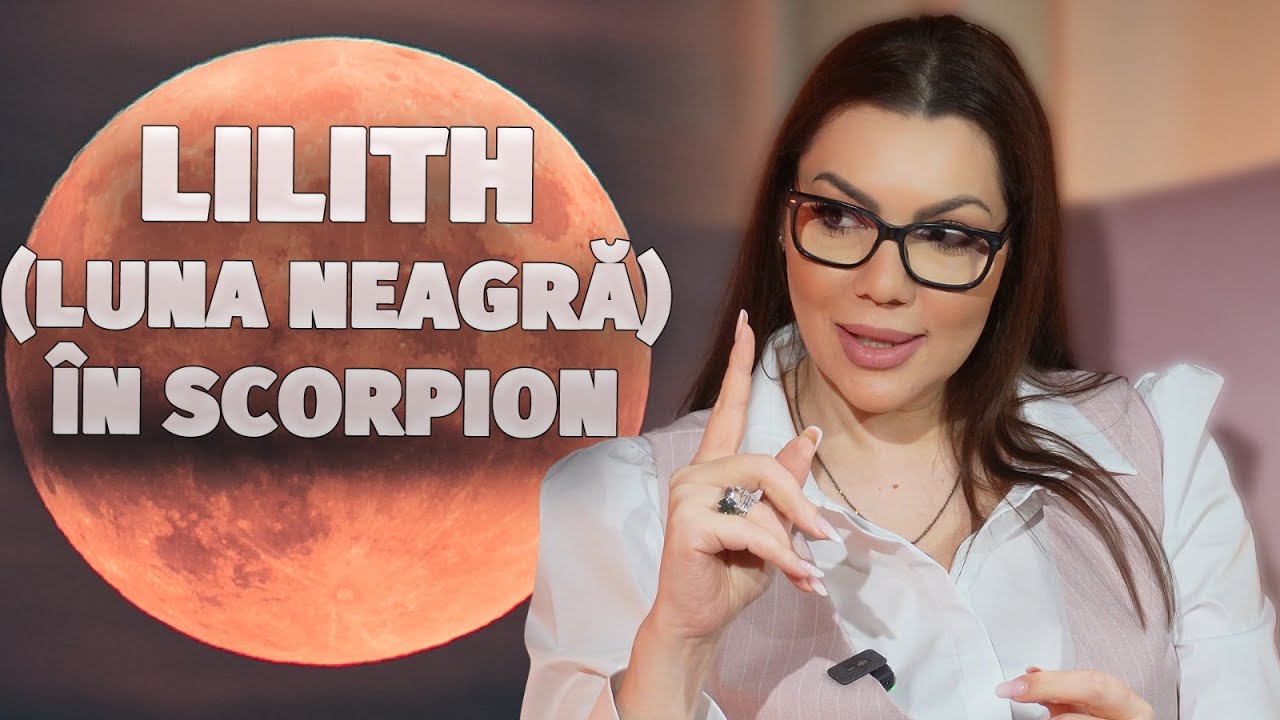 Ce schimbări aduce Lilith în Scorpion. Astrolog Sanda Ionescu ...