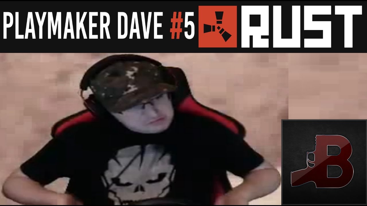 Playmaker Dave #5 - Rust - YouTube